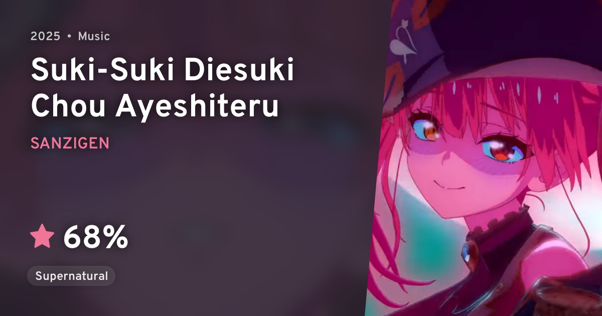Suki-Suki Diesuki Chou Ayeshiteru · AniList