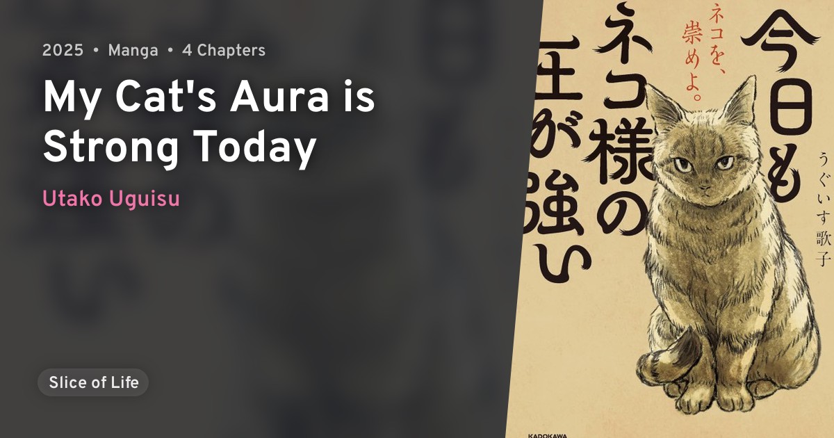 Kyou mo Neko-sama no Atsu ga Tsuyoi (My Cat's Aura is Strong Today ...