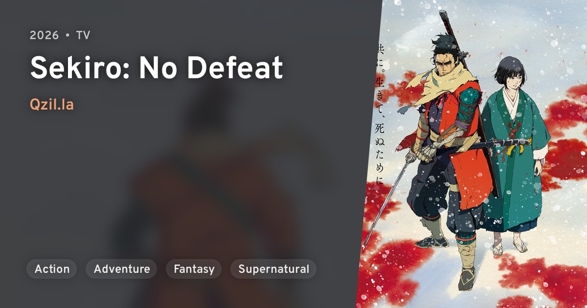SEKIRO: NO DEFEAT (Sekiro: No Defeat) · AniList