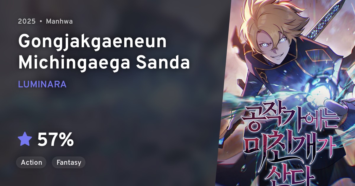 Gongjakgaeneun Michingaega Sanda · AniList