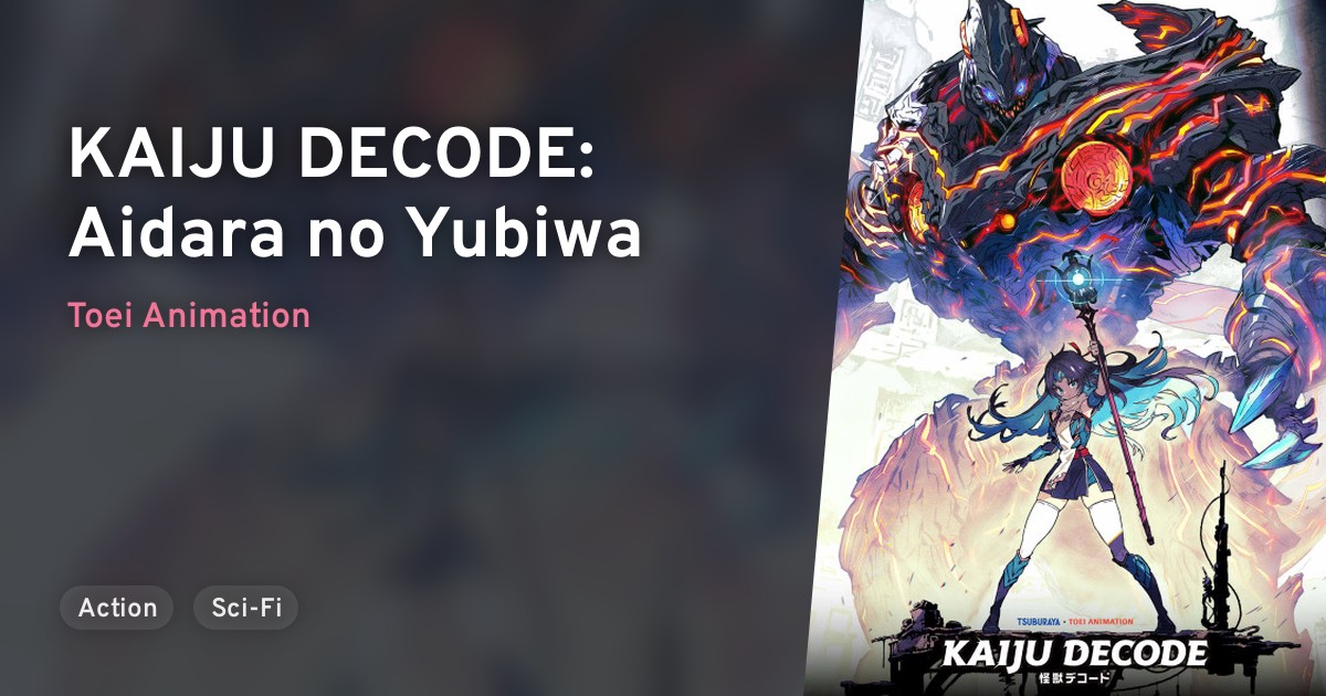 KAIJU DECODE: Aidara no Yubiwa · AniList