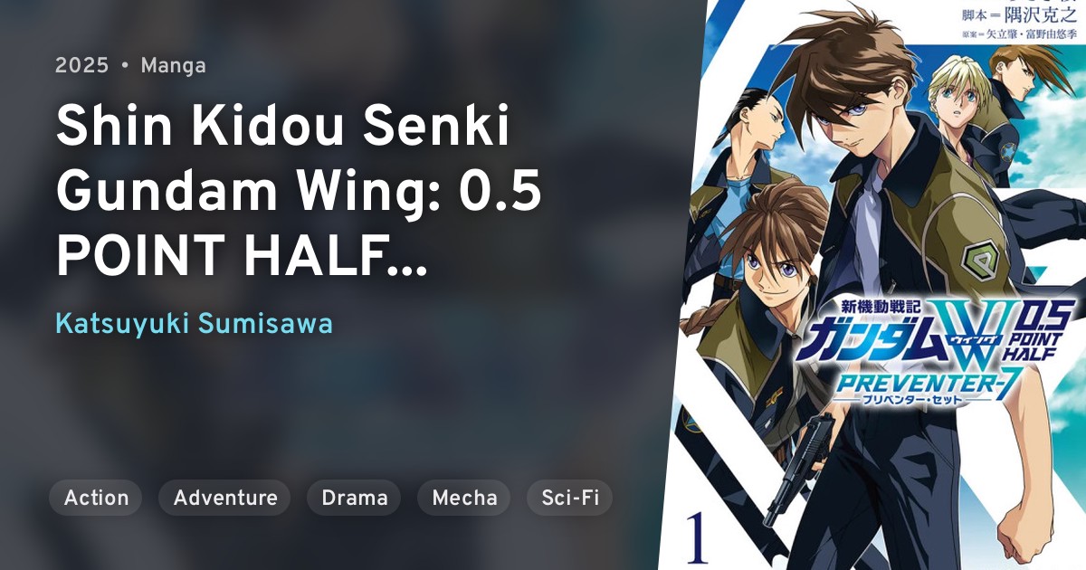 Shin Kidou Senki Gundam Wing: 0.5 POINT HALF PREVENTER-7 · AniList