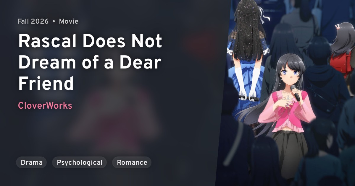 Seishun Buta Yarou wa Dear Friend no Yume wo Minai (Rascal Does Not ...