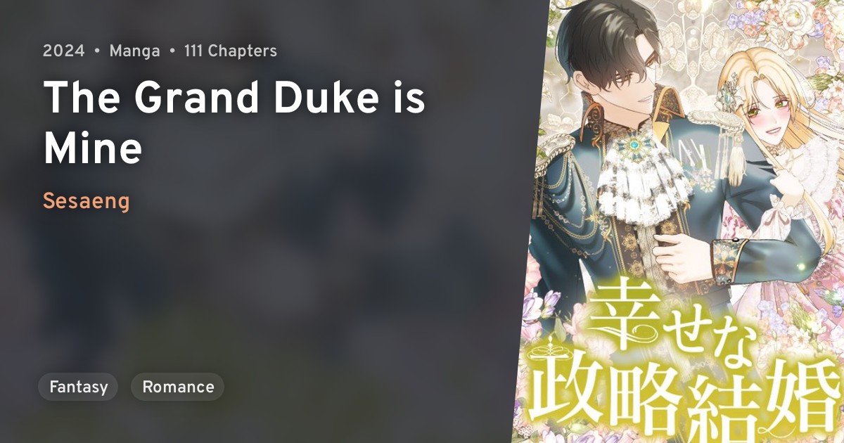 Shiawasena Seiryaku Kekkan (The Grand Duke is Mine) · AniList