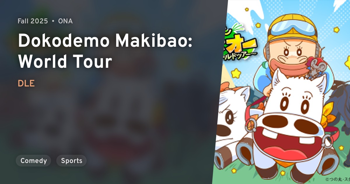Dokodemo Makibao: World Tour · AniList