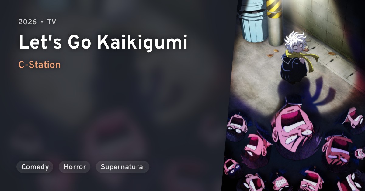 Let's Go Kaikigumi · AniList