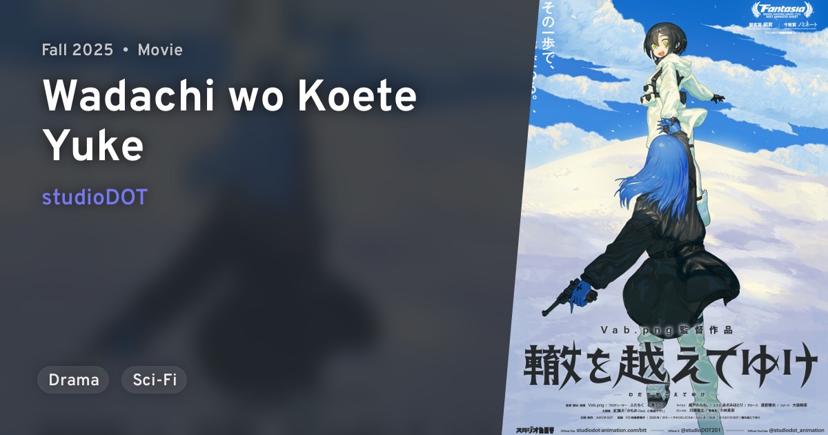 Wadachi wo Koete Yuke · AniList