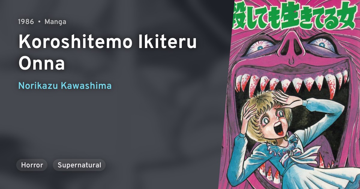 Koroshitemo Ikiteru Onna · AniList