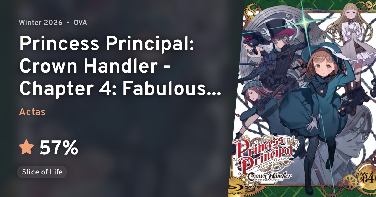 Princess Principal: Crown Handler - Chapter 4: Fabulous Platypus · AniList