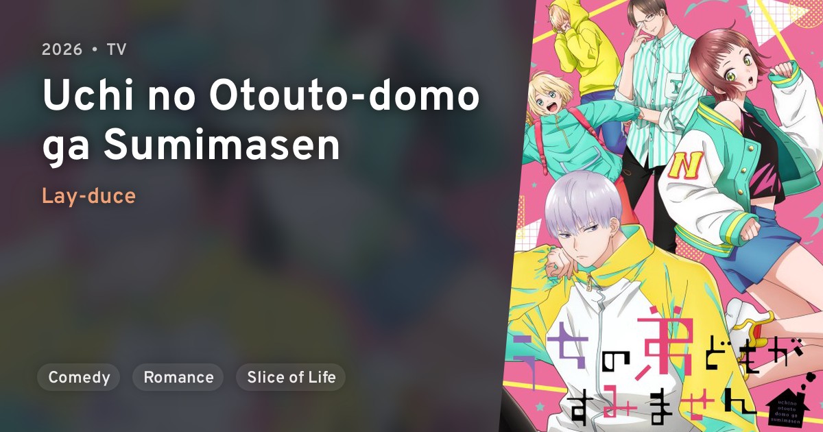 Uchi no Otouto-domo ga Sumimasen · AniList
