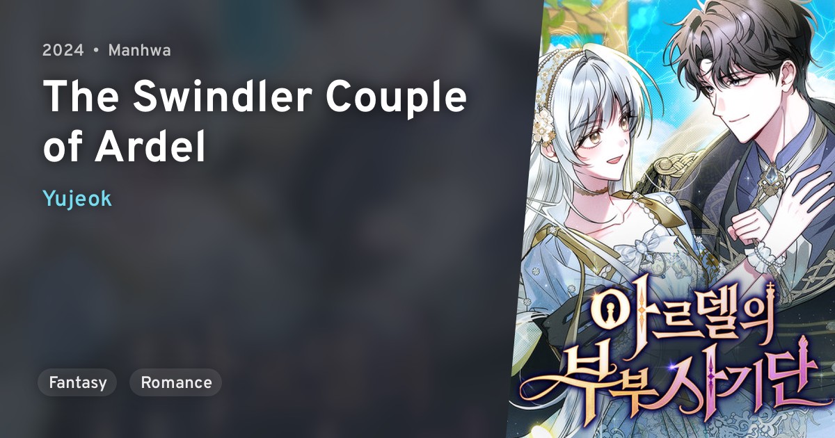 Ardel-ui Bubu Sagidan (The Swindler Couple of Ardel) · AniList