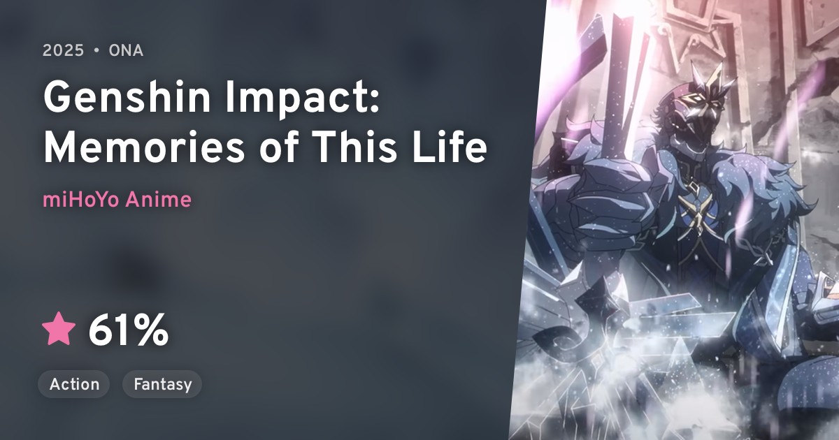 Yuanshen: Ci Shi Zhi Yi (Genshin Impact: Memories of This Life) · AniList