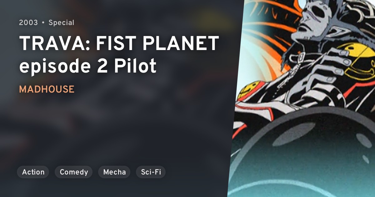 TRAVA: FIST PLANET episode 2 Pilot · AniList