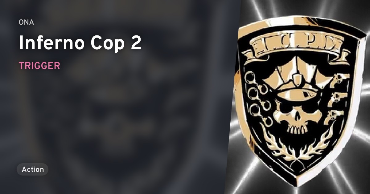 Inferno Cop 2 · AniList