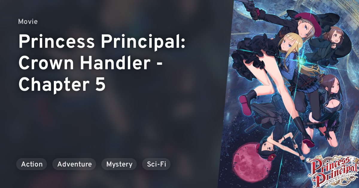 Princess Principal: Crown Handler - Chapter 5 · AniList