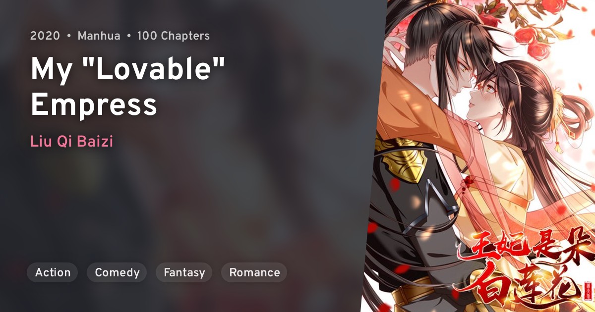 Wangfei Shi Duo Bai Lianhua (My "Lovable" Empress) · AniList