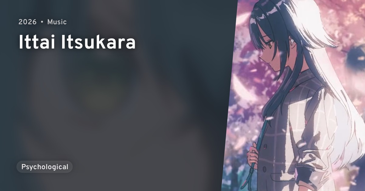 Ittai Itsukara · AniList