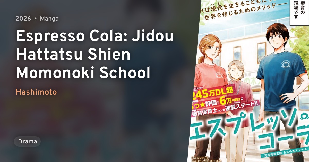 Espresso Cola: Jidou Hattatsu Shien Momonoki School · AniList