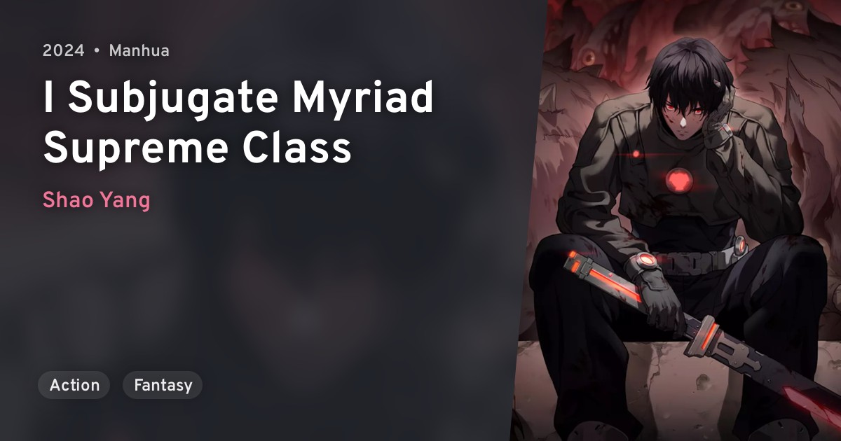 Wo Tu Jin Wan Zu! (I Subjugate Myriad Supreme Class) · AniList