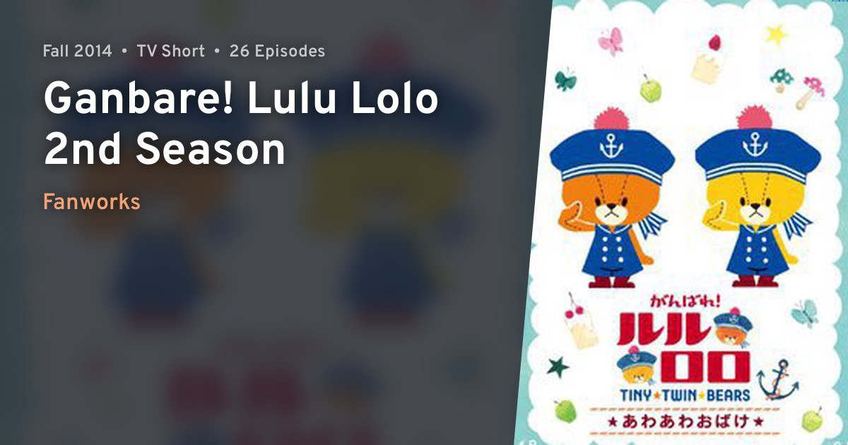 Ganbare! Lulu Lolo 2nd Season · AniList