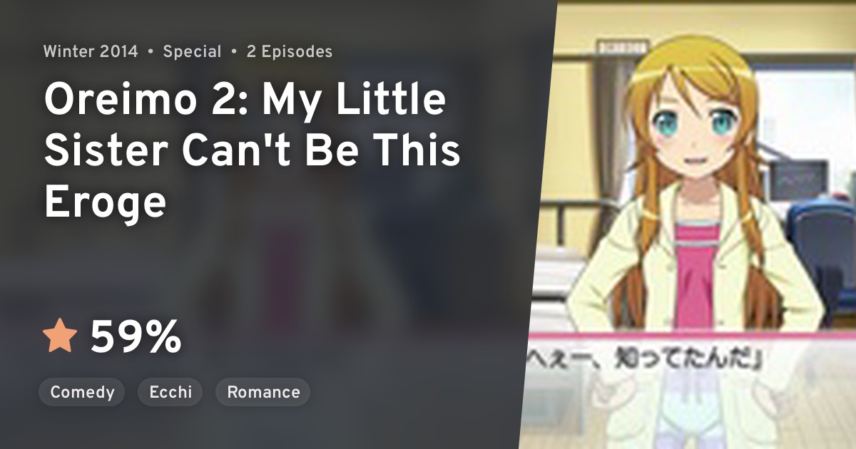 Ore no Imouto ga Konna ni Kawaii Wake ga Nai. Gal Game Animation (Oreimo 2: My Little Sister Can ...