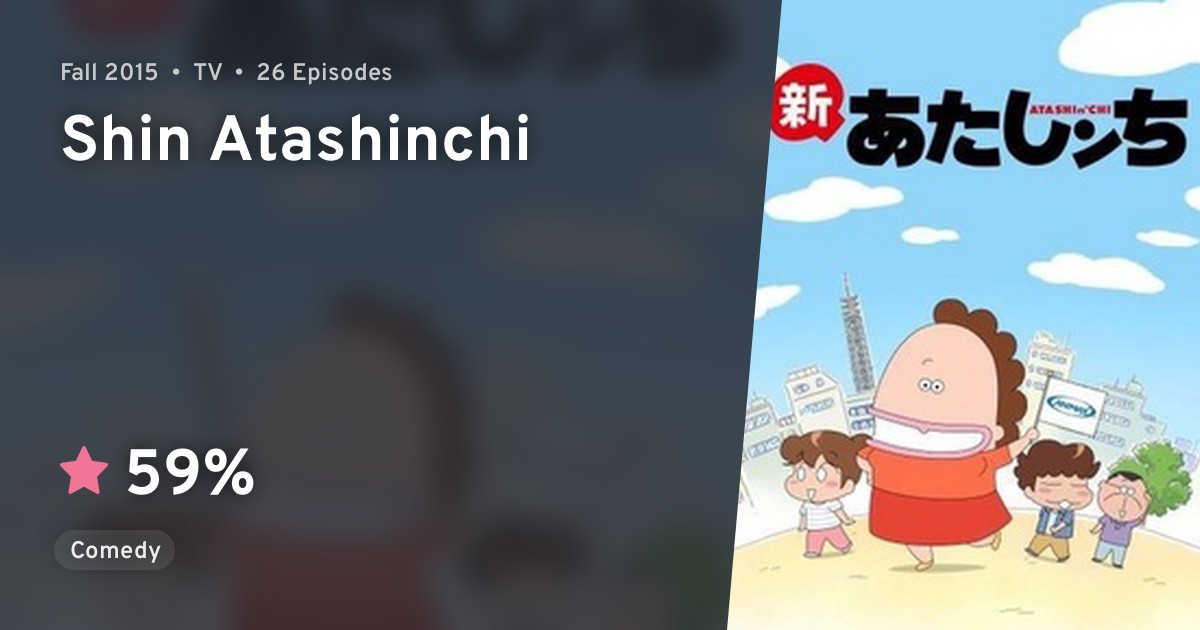 Shin Atashin'chi (Shin Atashinchi) · AniList