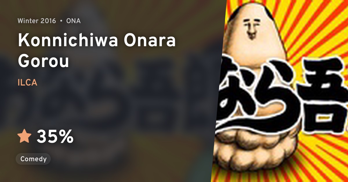 Konnichiwa Onara Gorou · AniList