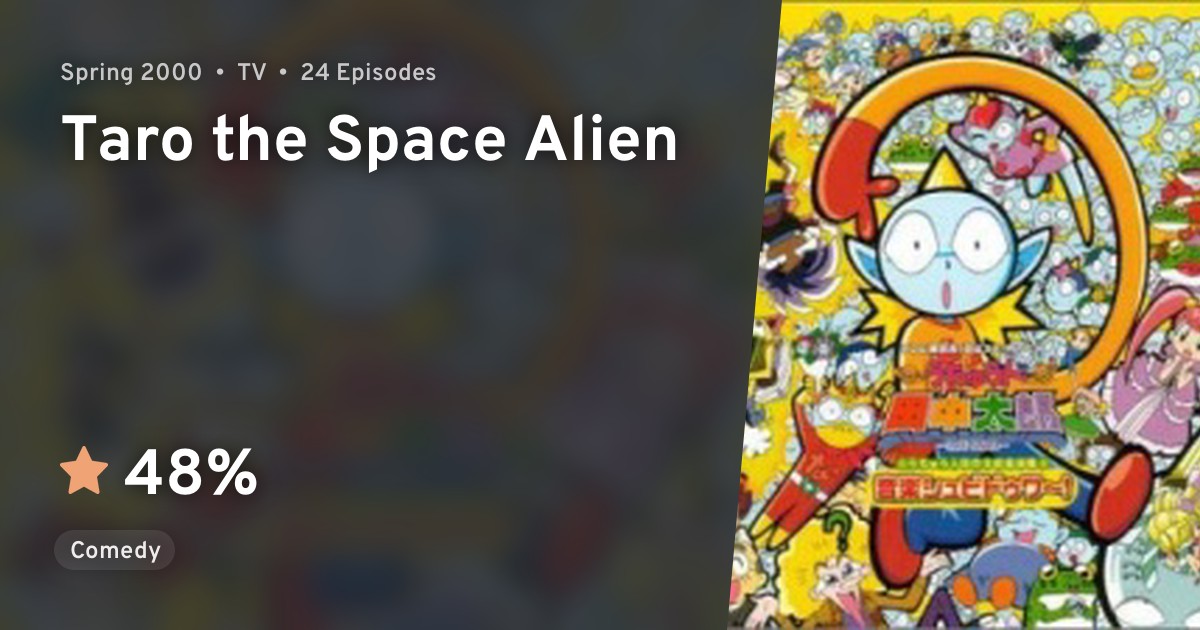 Uchuujin Tanaka Tarou (Taro the Space Alien) · AniList