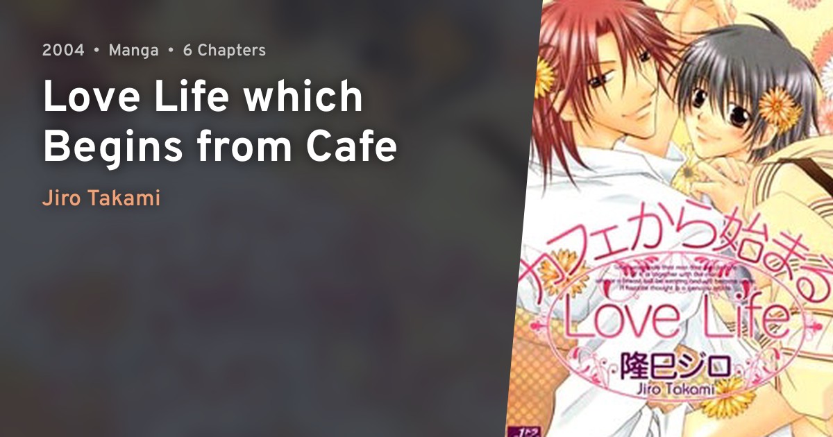 Kafe Kara Hajimaru Love Life (Love Life which Begins from Cafe) · AniList
