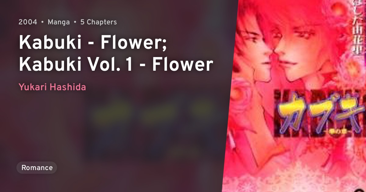 Kabuki - Hana no Shou (Kabuki - Flower; Kabuki Vol. 1 - Flower) · AniList
