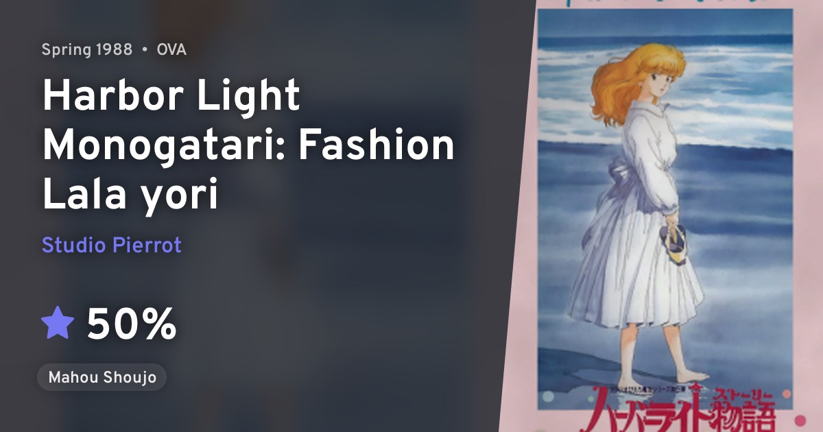 Harbor Light Monogatari: Fashion Lala yori · AniList