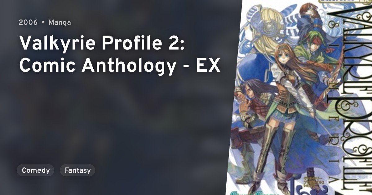 Valkyrie Profile 2: Comic Anthology - EX · AniList