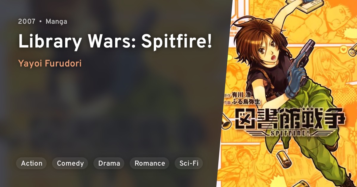 Toshokan Sensou: SPITFIRE! (Library Wars: Spitfire!) · AniList