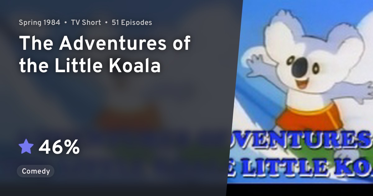 Koala Boy Kokki (The Adventures of the Little Koala) · AniList