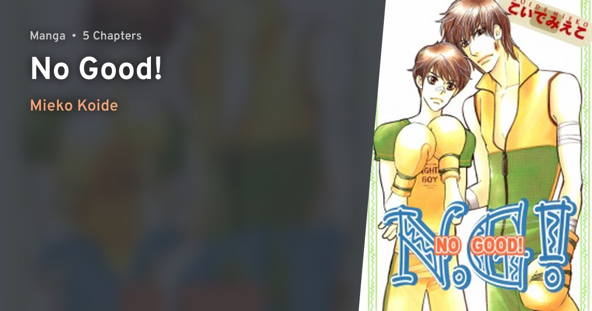N.G! (No Good!) · AniList
