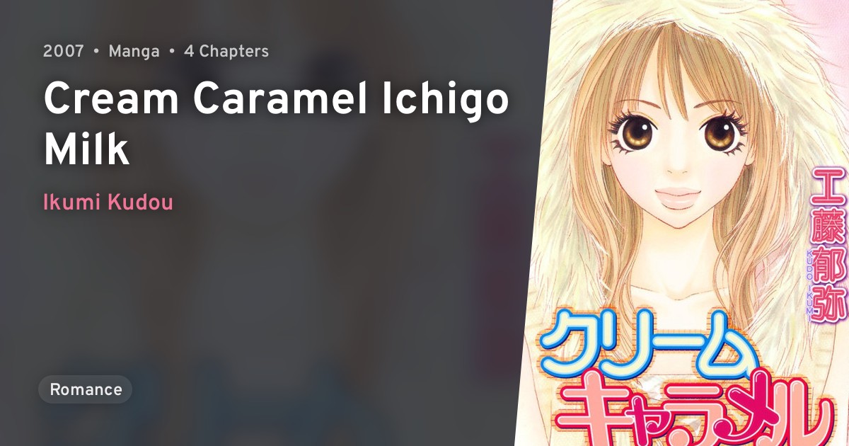 Cream Caramel Ichigo Milk · AniList