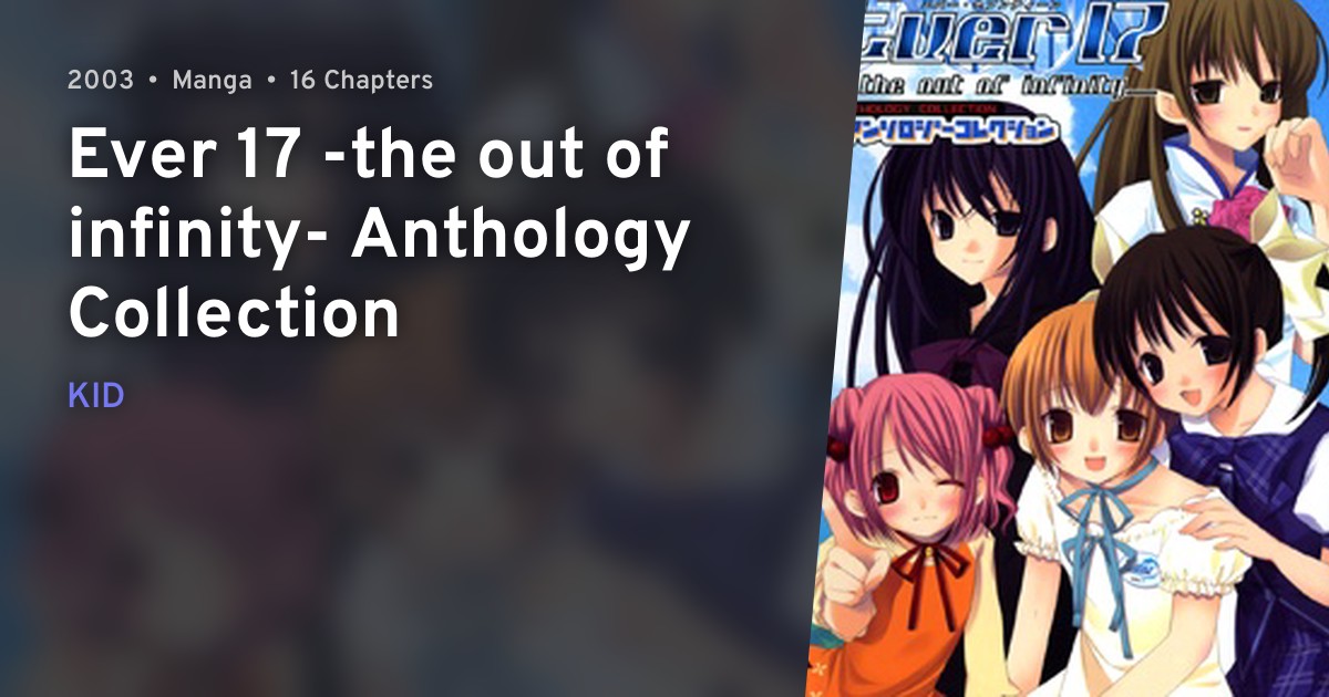 Ever 17 -the out of infinity- Anthology Collection · AniList