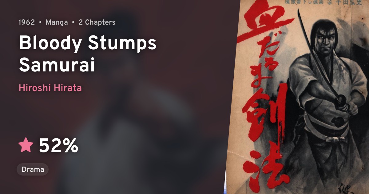 Chidaruma Kenpou: Onorera ni Tsugu (Bloody Stumps Samurai) · AniList