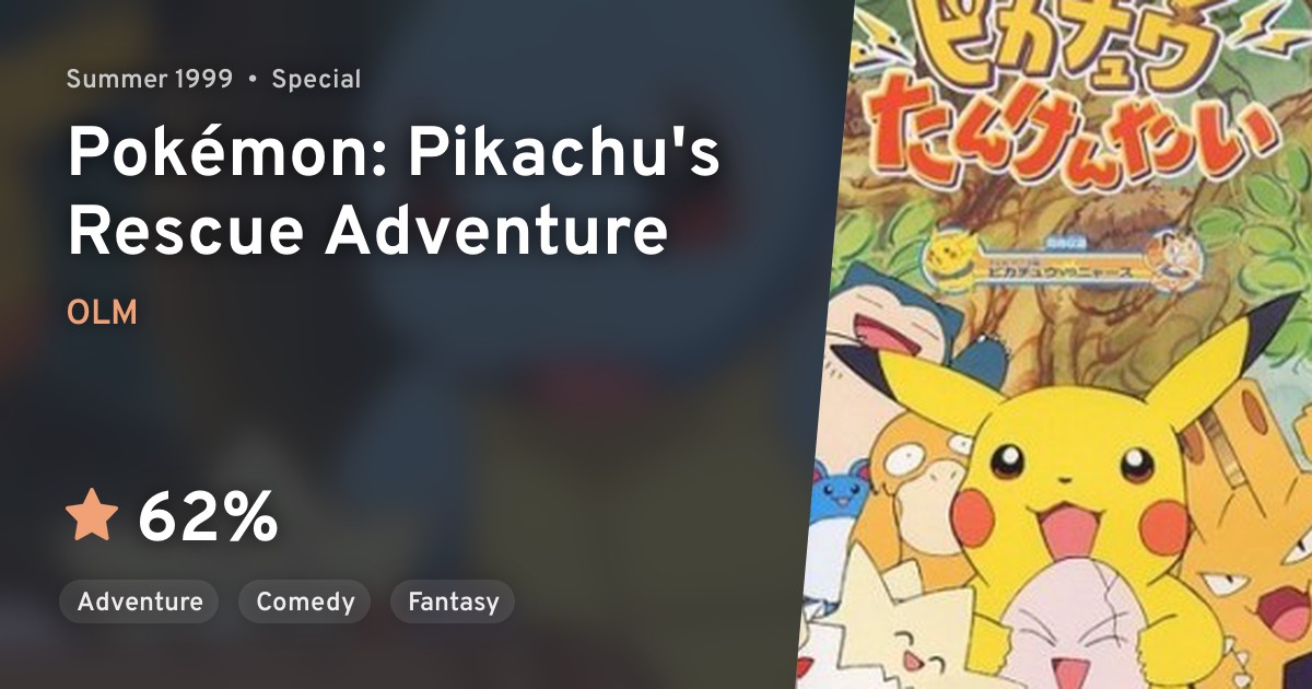 Pikachu Tankentai (Pokémon: Pikachu's Rescue Adventure) · AniList