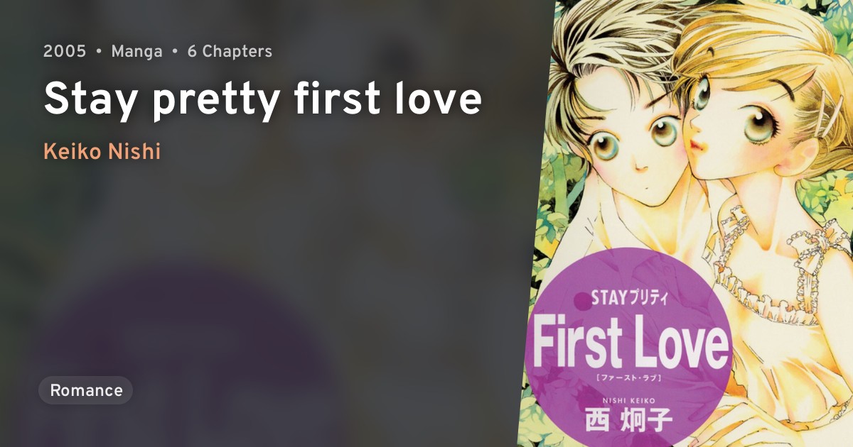 STAY Pretty: First Love (Stay pretty first love) · AniList