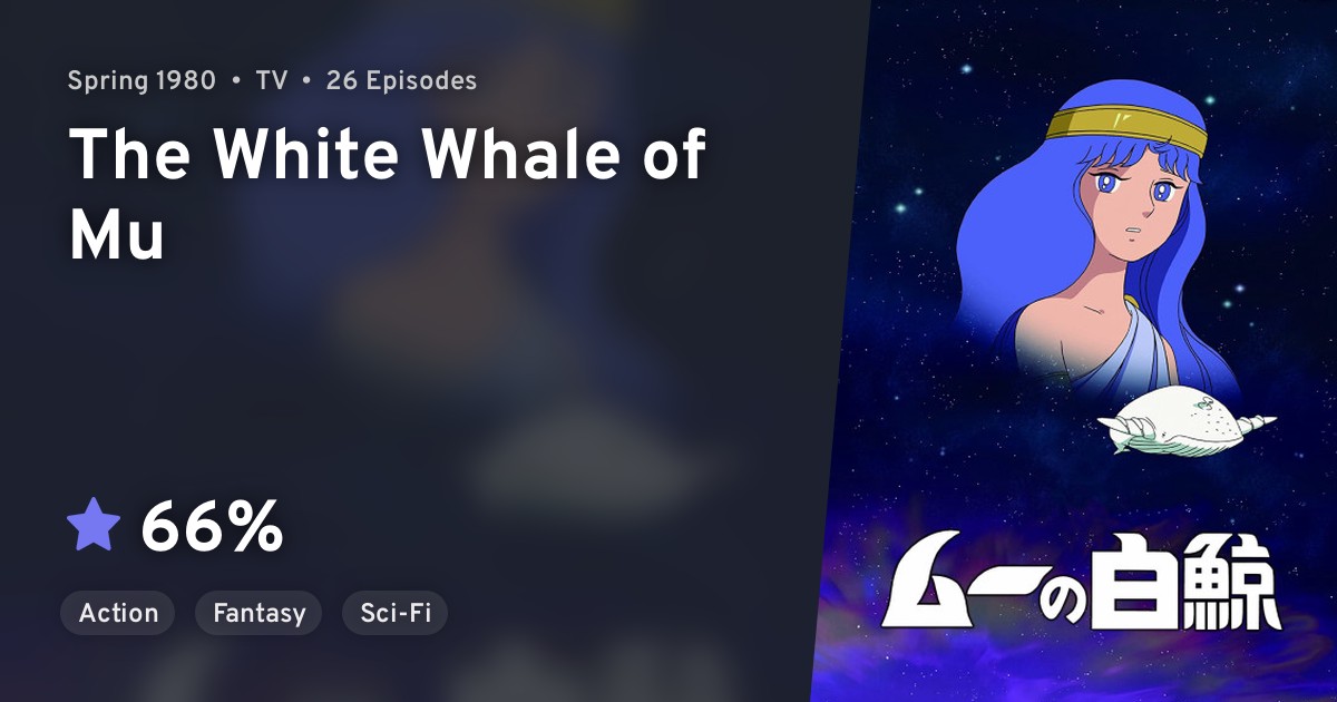 Muu no Hakugei (The White Whale of Mu) · AniList