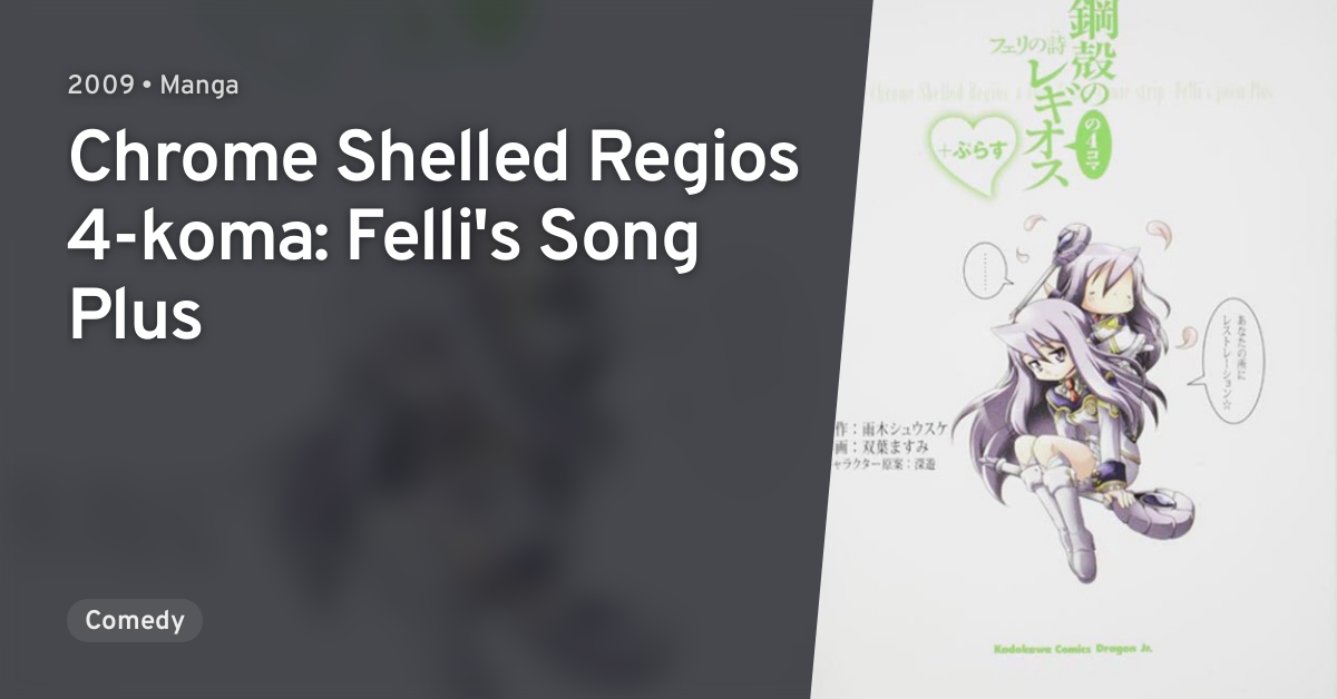 Chrome Shelled Regios 4-koma: Felli's Song Plus · AniList