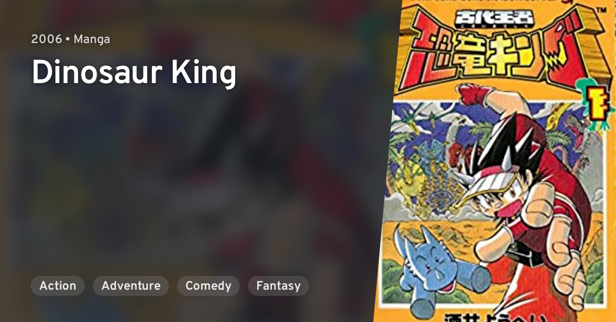 Kodai Ouja Kyouryuu King (Dinosaur King) · AniList