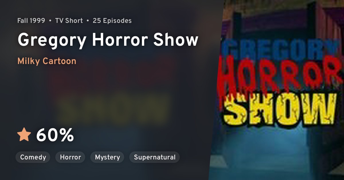 Gregory Horror Show · AniList