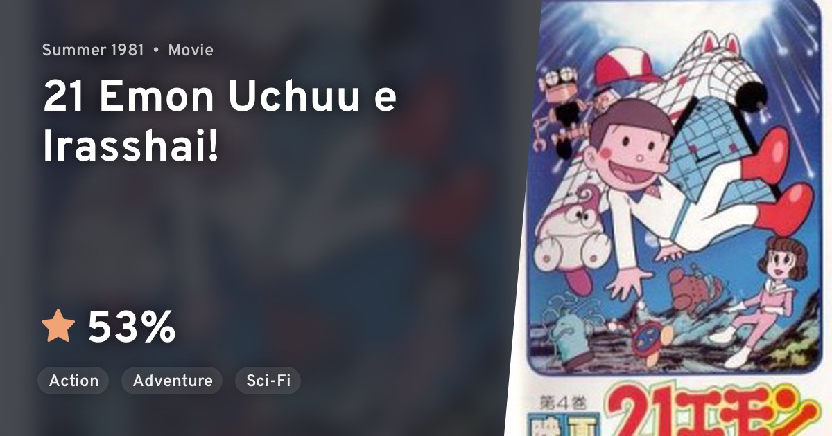 21 Emon Uchuu e Irasshai! · AniList