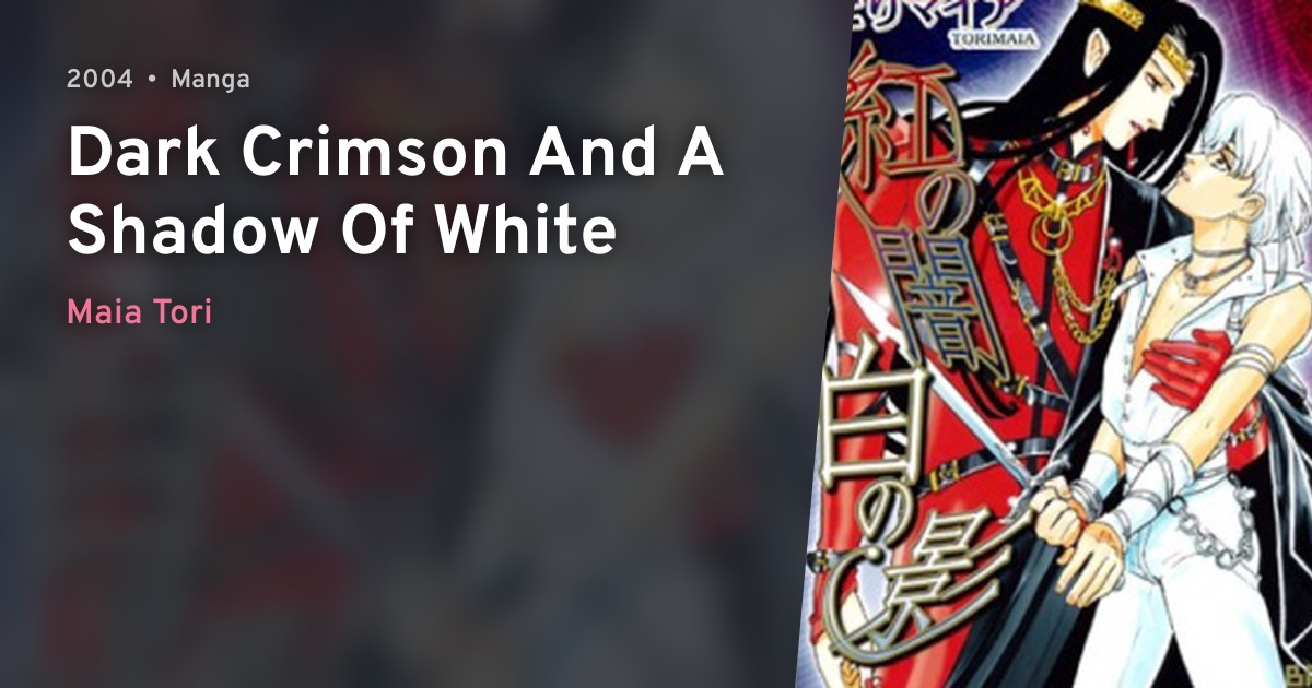 Kurenai no Yami Shiro no Kage (Dark Crimson And A Shadow Of White ...