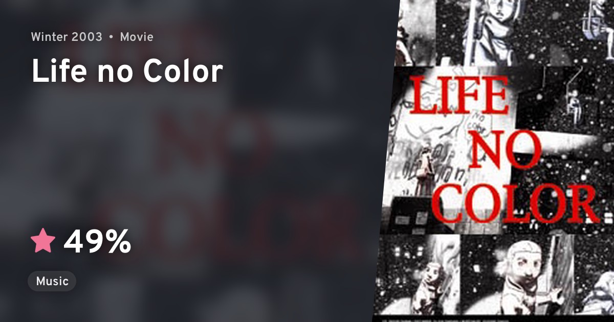 Life no Color · AniList