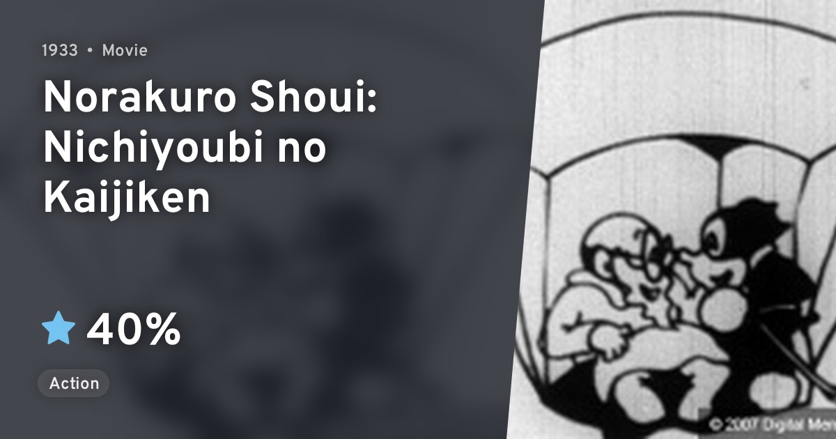 Norakuro Shoui: Nichiyoubi no Kaijiken · AniList