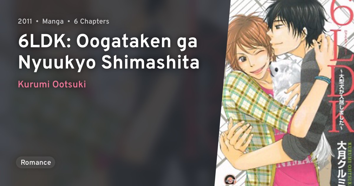 6LDK: Oogataken ga Nyuukyo Shimashita · AniList