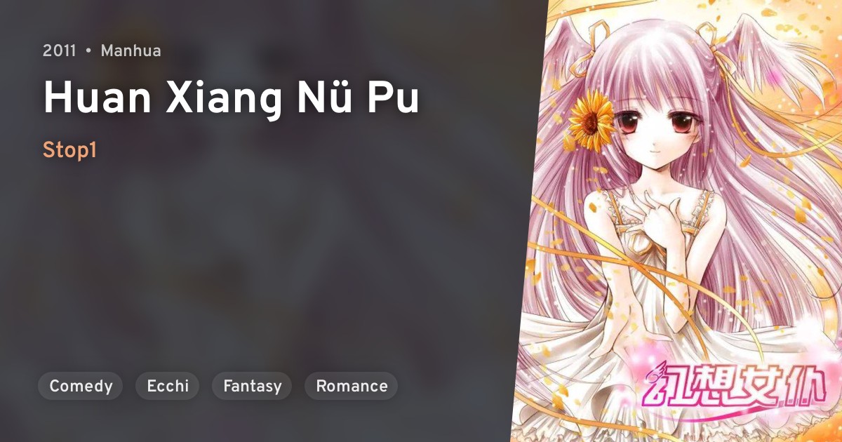 Huan Xiang Nü Pu · AniList